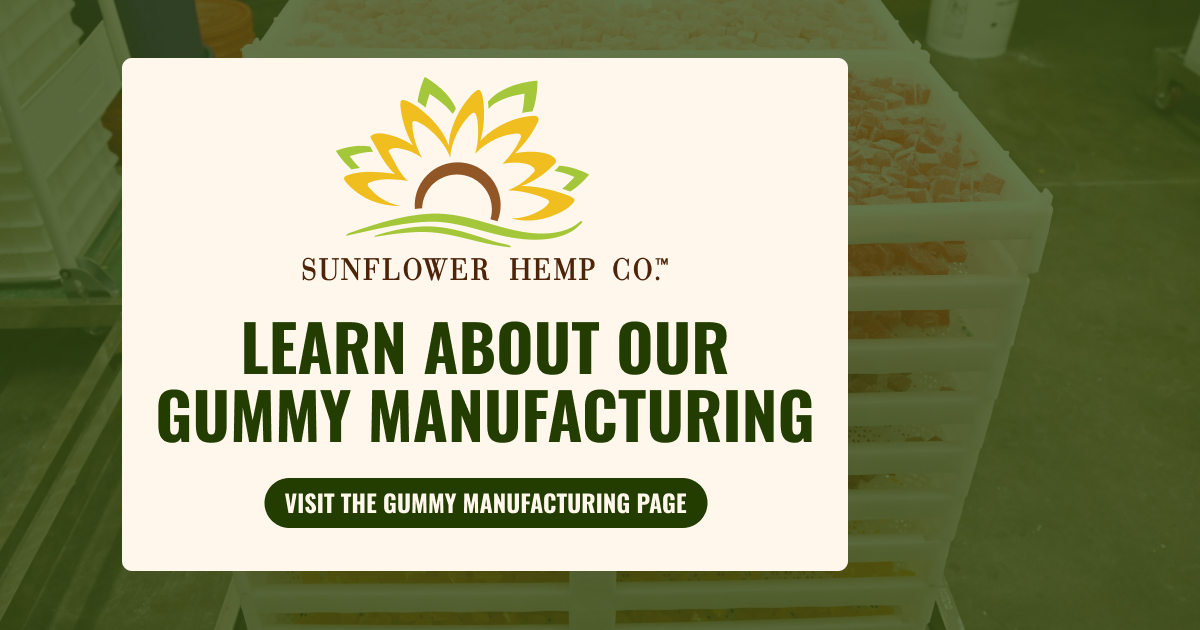 Gummy Manufacturing - Sunflower Hemp Co.
